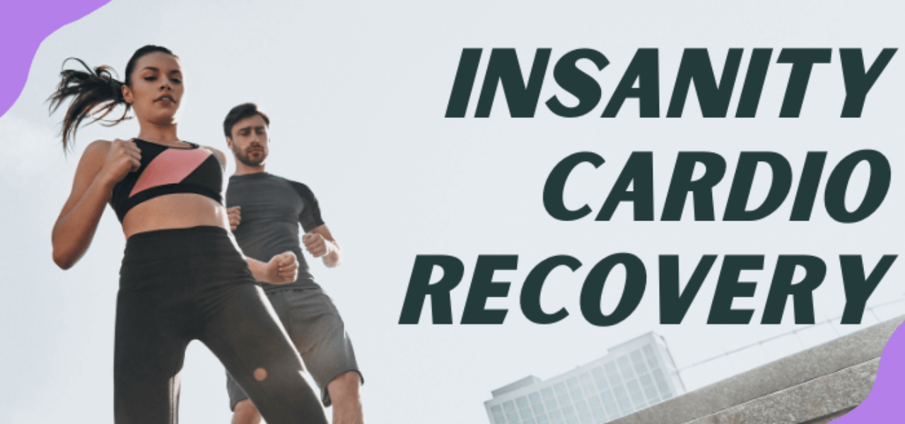 Insanity Cardio Recovery: A Guide on How To Complete It